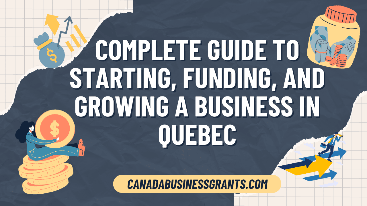 Quebec Small Business: Complete Guide to Starting, Funding, and Growing ...