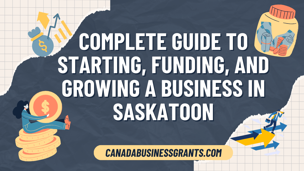 Saskatoon Small Business: Complete Guide to Starting, Funding, and ...