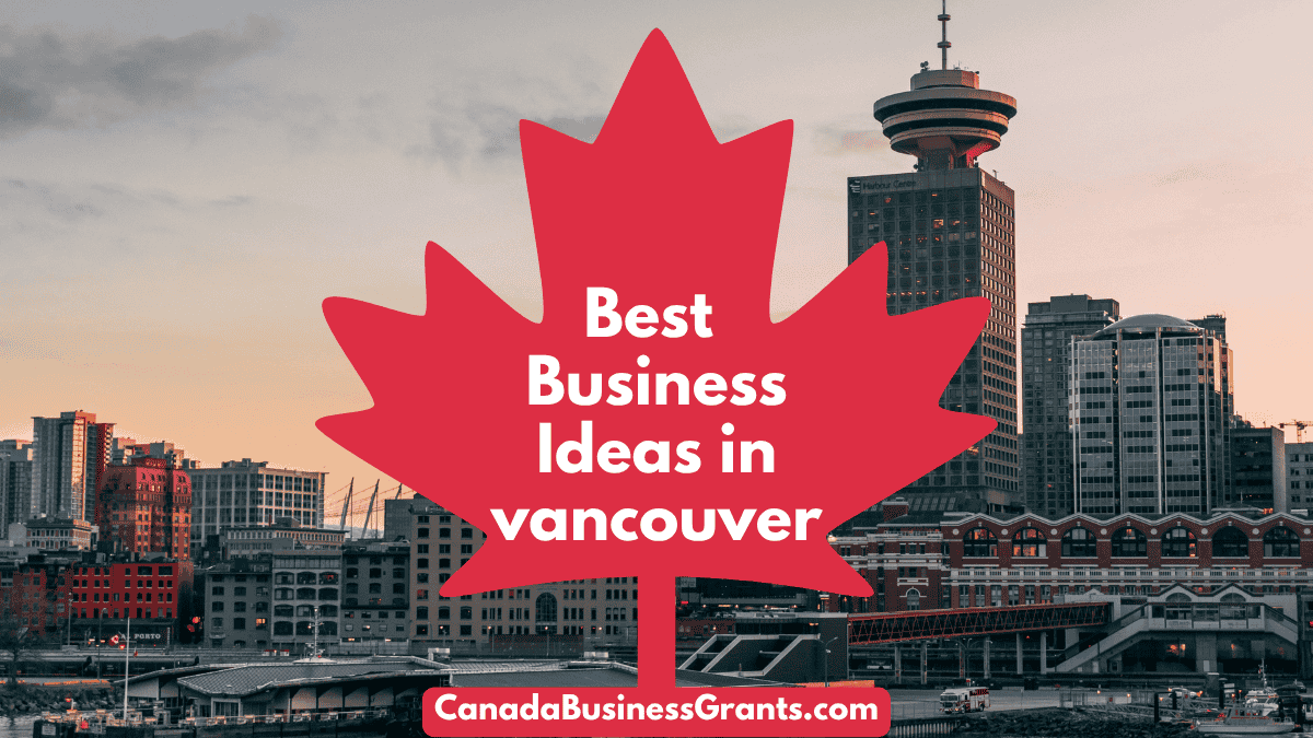 Best Business Ideas in Vancouver: Thriving Opportunities for ...