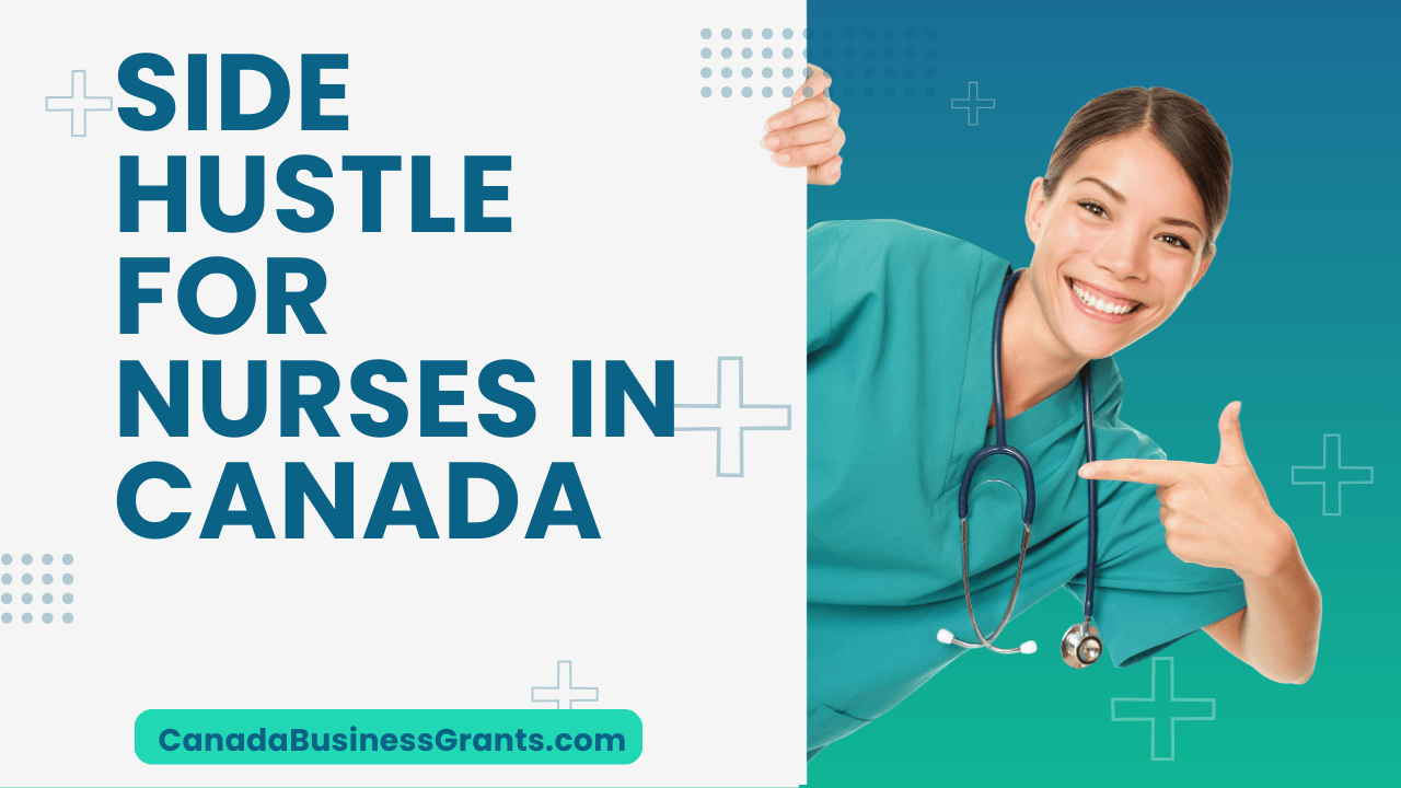 Healing and Hustling: Best Side Hustle For Nurses in Canada May 2026