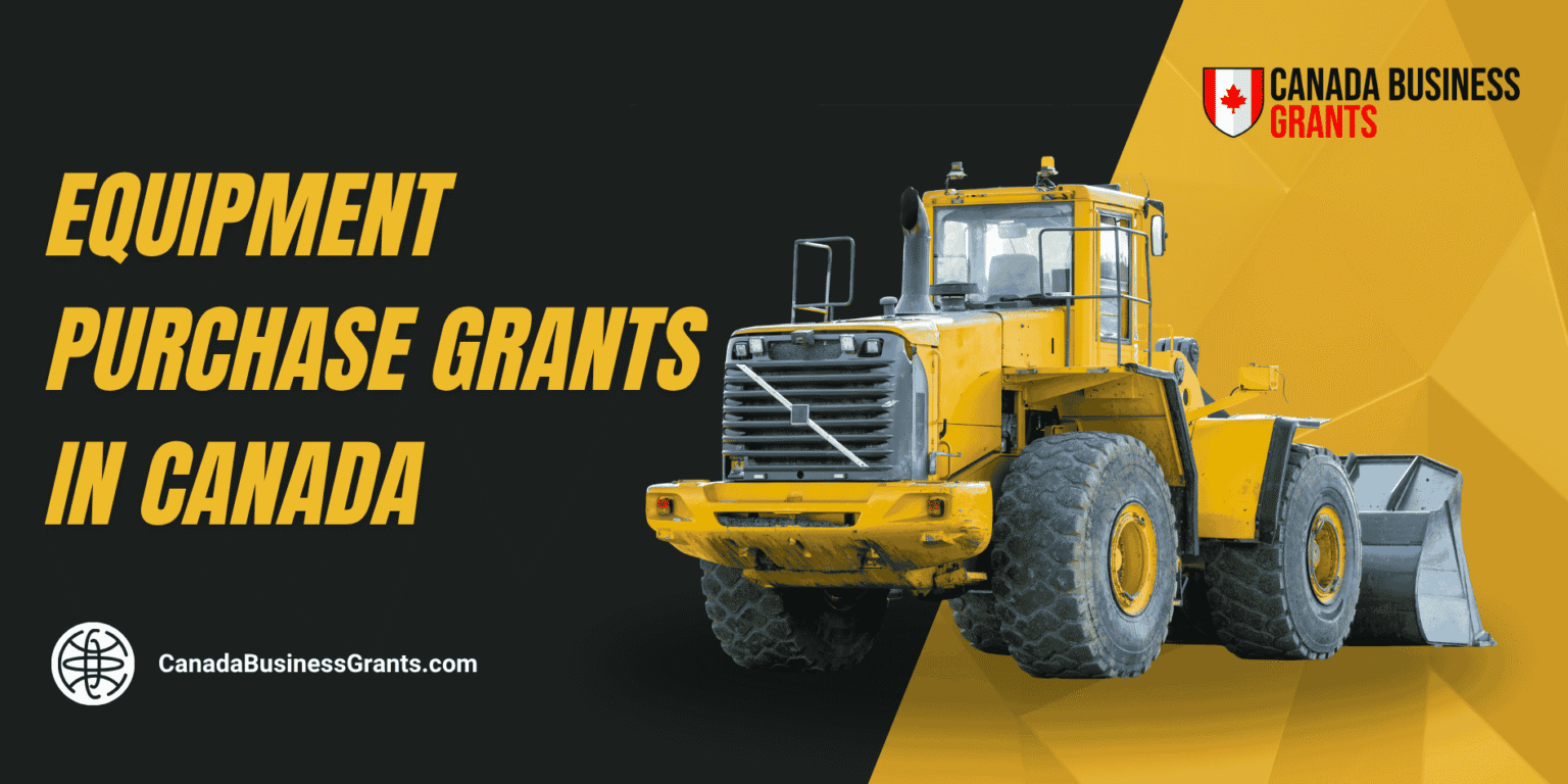 Equipment Purchase Grants in Canada: Current Grants + Tips for Applying ...