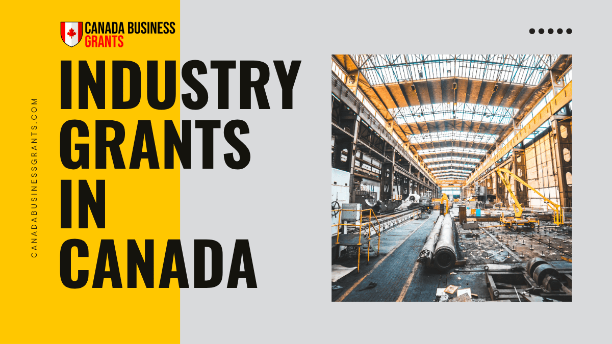 Industry Grants in Canada: Funding to Drive Expansion in Your Sector ...