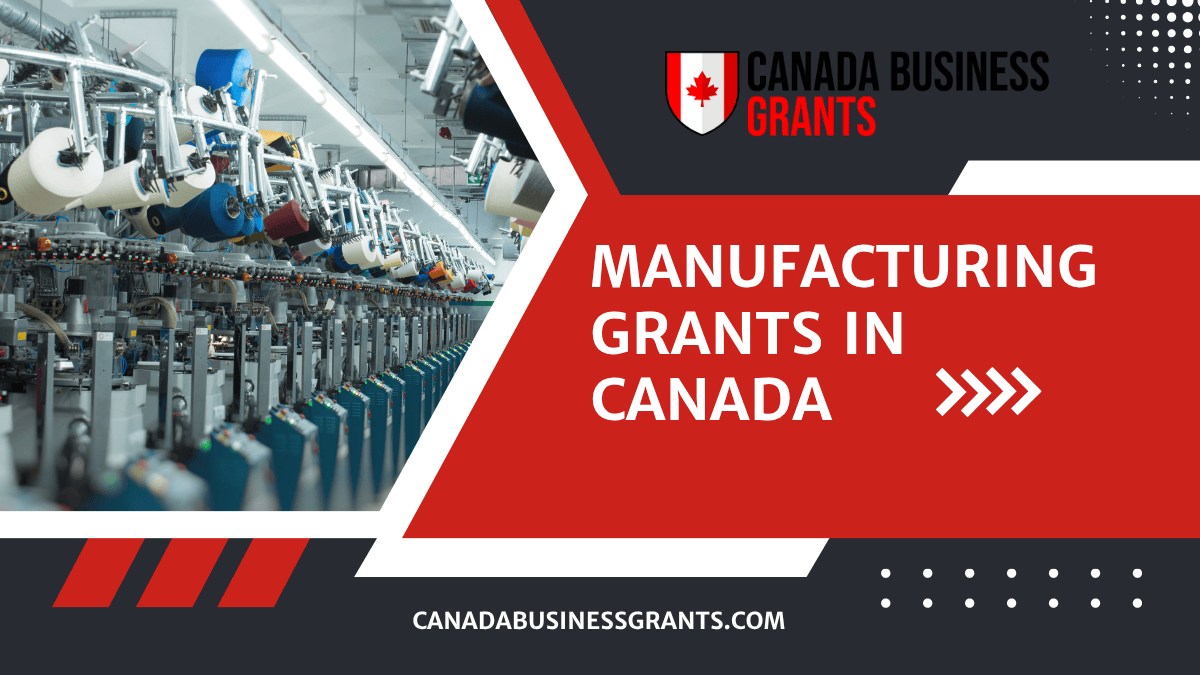 Manufacturing Grants in Canada: Current Grants + Tips for Applying July ...